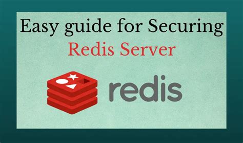 easy guide for securing redis server linuxtechlab