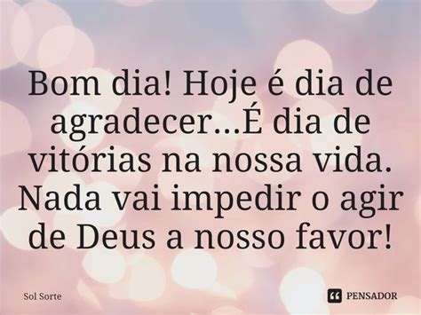 ⁠bom Dia Hoje é Dia De Sol Sorte Pensador