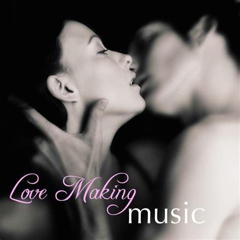 Love Making Music 50 Sexy Lounge Tracks And Romantic Shades Of Love