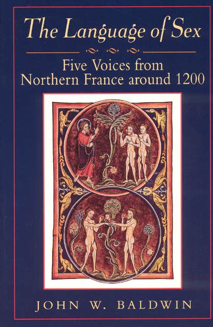 the language of sex five voices from northern france around 1200 baldwin