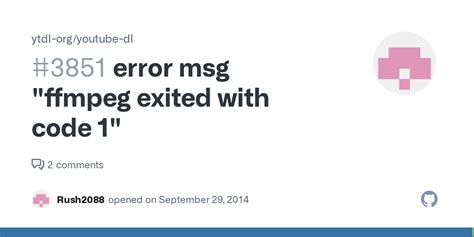 error msg ffmpeg exited with code 1 · issue 3851 · ytdl org youtube