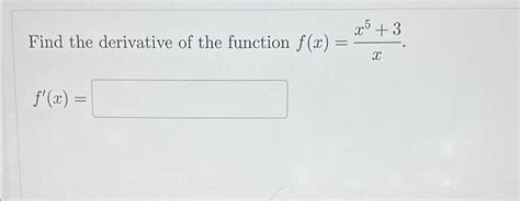 Solved Find The Derivative Of The Function F X X5 3xf X