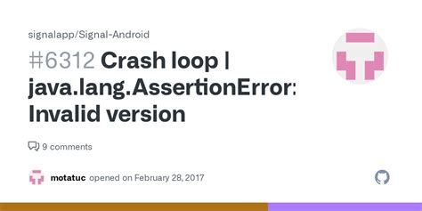 crash loop java lang assertionerror invalid version · issue 6312
