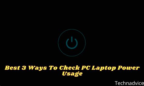 best 3 ways to check pc laptop power usage 2021 technadvice