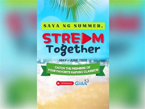 Saya Ng Summer Lets Stream Together Gma Entertainment