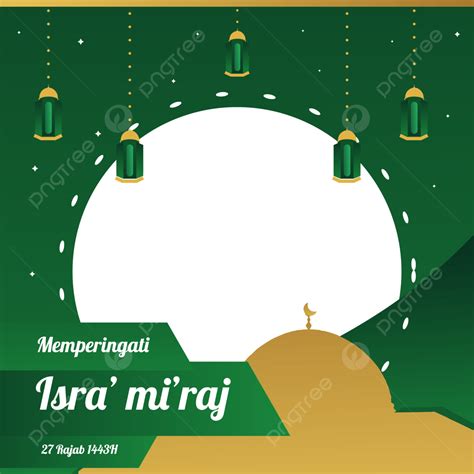 Twibbon Isra Miraj 1443h Twibbon Isra Miraj Nabi Muhammad Saw Png