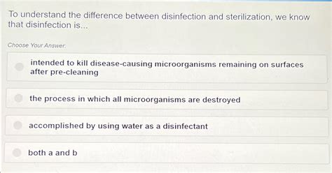 Solved To Understand The Difference Between Disinfection And