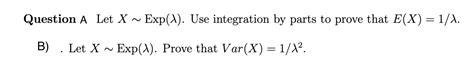 Solved Question A Let X∼exp λ Use Integration By Parts To