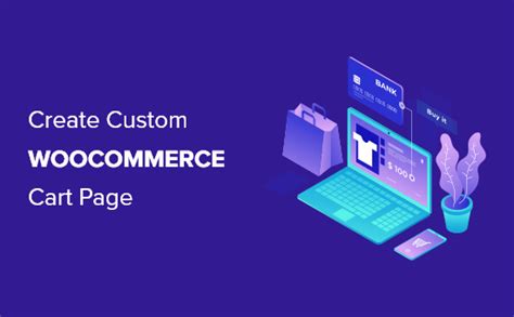 how to create a custom woocommerce cart page no coding