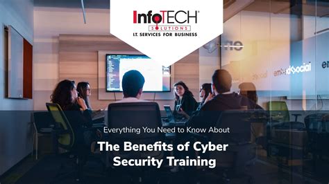 The 9 Benefits Of Cyber Security Training Infotech Solutions