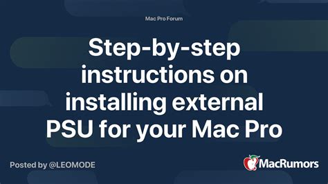 step by step instructions on installing external psu for your mac pro
