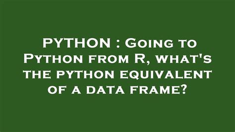 python going to python from r what s the python equivalent of a data