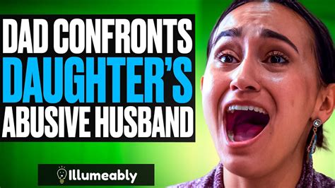 Dad Confronts Daughters Abusive Husband What Happens Is Shocking