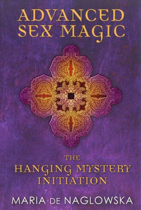 advanced sex magic by maria de naglowska 9781594774164 paperback