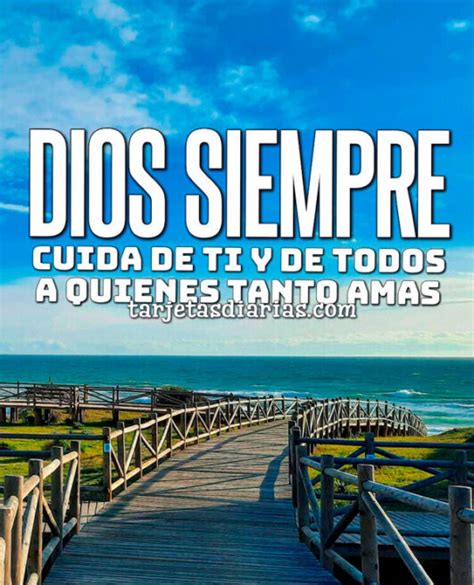 Dios Siempre Cuida De Ti Y De Todos A Quienes Tanto Amas Tarjetas Diarias