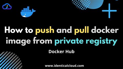 how to push and pull private docker images on docker hub what is