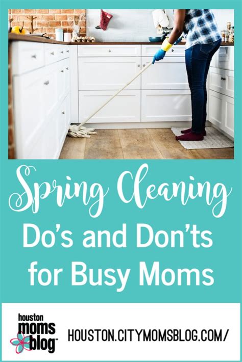 Spring Cleaning Dos And Donts For Busy Moms Spring Cleaning Busy