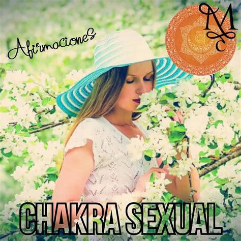 Afirmaciones Chakra Sexual Equilibra Y Sana Tu Segundo Chakra