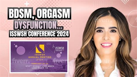 Bdsm Orgasm Dysfunction And More Isswsh Conference 2024 Youtube