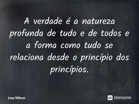 ⁠a Verdade é A Natureza Profunda De Jony Wilson Pensador