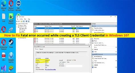 how to fix fatal error occurred while creating a tls client credential
