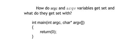 how do argc and argv variables get set and what do they get set with