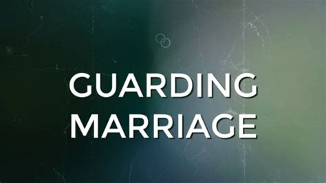 Guarding Marriage Logos Sermons