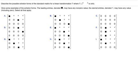 is onto is o describe the possible echelon forms of the standard matrix