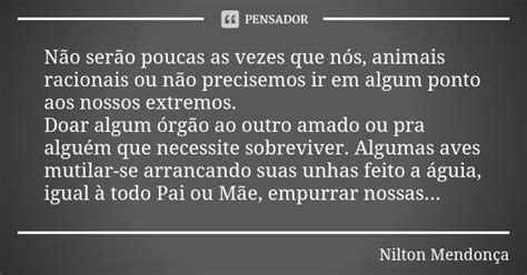 Não Serão Poucas As Vezes Que Nós Nilton Mendonça Pensador