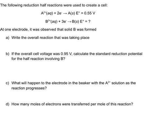 Solved The Following Reduction Half Reactions Were Used To