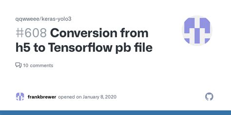 conversion from h5 to tensorflow pb file · issue 608 · qqwweee keras
