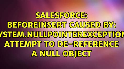 beforeinsert caused by system nullpointerexception attempt to de