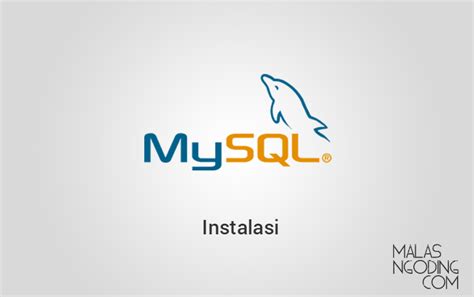 Tutorial Mysql Part 2 Instalasi Mysql Malas Ngoding