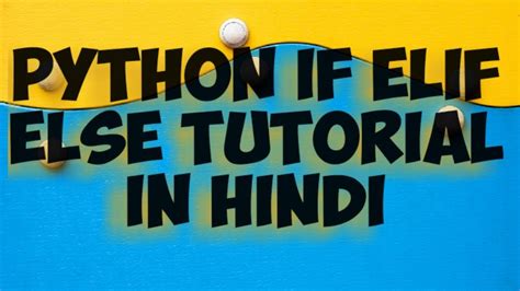 python tutorial for beginners 2020 if elif else statement in python