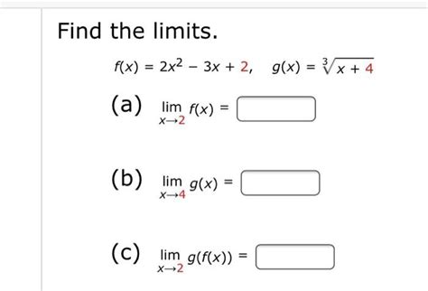 Solved Find The Limits F X 2x2 3x 2 G X X 4