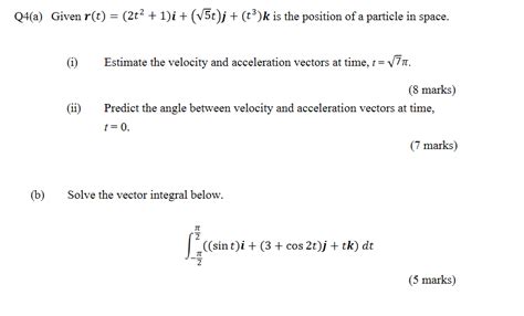 Solved Q4 A Given R T 2t2 1 I V5t J T3 K Is The