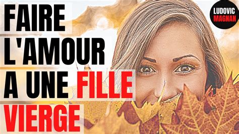 Comment Faire Lamour A Une Fille Vierge La VidÉo Qui Va Te Sauver La