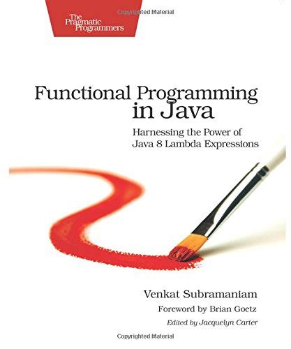 functional programming in java harnessing the power of java 8 lambda