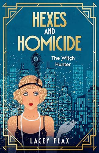 Hexes And Homicide The Witch Hunter By Lacey Flax Goodreads