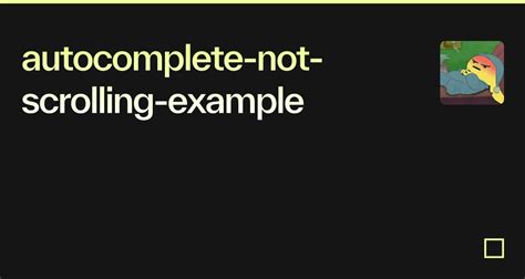 autocomplete not scrolling example codesandbox