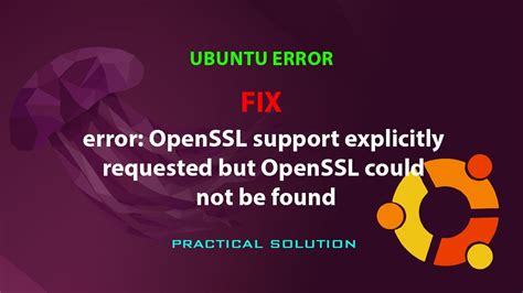 ubuntu fix openssl support explicitly requested but openssl could not