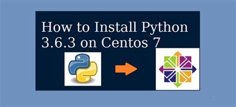 how to install latest python 3 6 version in linux centos 7