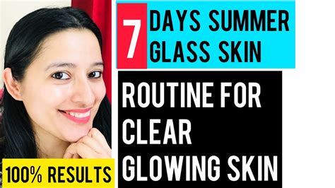 7 Days Summer Glass Skin Routine For Crystal Clear Glowing Glass Skin