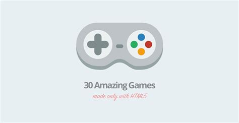 30 amazing games made only with html5 tutorialzine