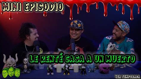 Se Me Subió El Muerto Mini Episodio Le Renté Casa A Un Muerto Youtube