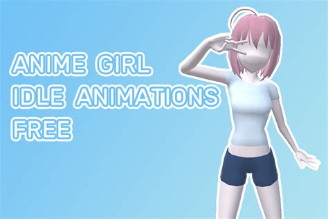 anime girl idle animations free 3d animations unity asset store