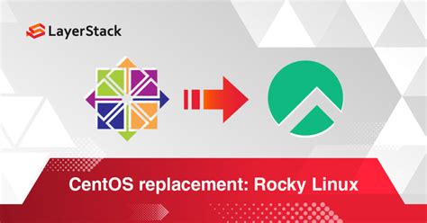 rocky linux as the next clone of centos layerstack official blog