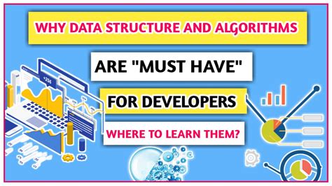 why data structures and algorithms are “must have” for developers and