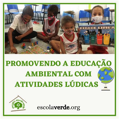 Promovendo A EducaÇÃo Ambiental Com Atividades LÚdicas Programa