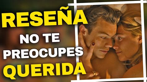 No Te Preocupes Querida Dont Worry Darling Reseña Youtube